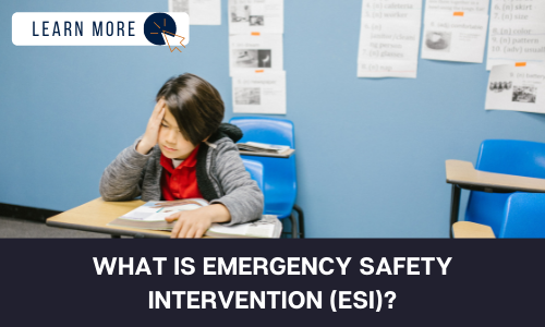 What is Emergency Safety Intervention (ESI)? — Disability Rights Center ...